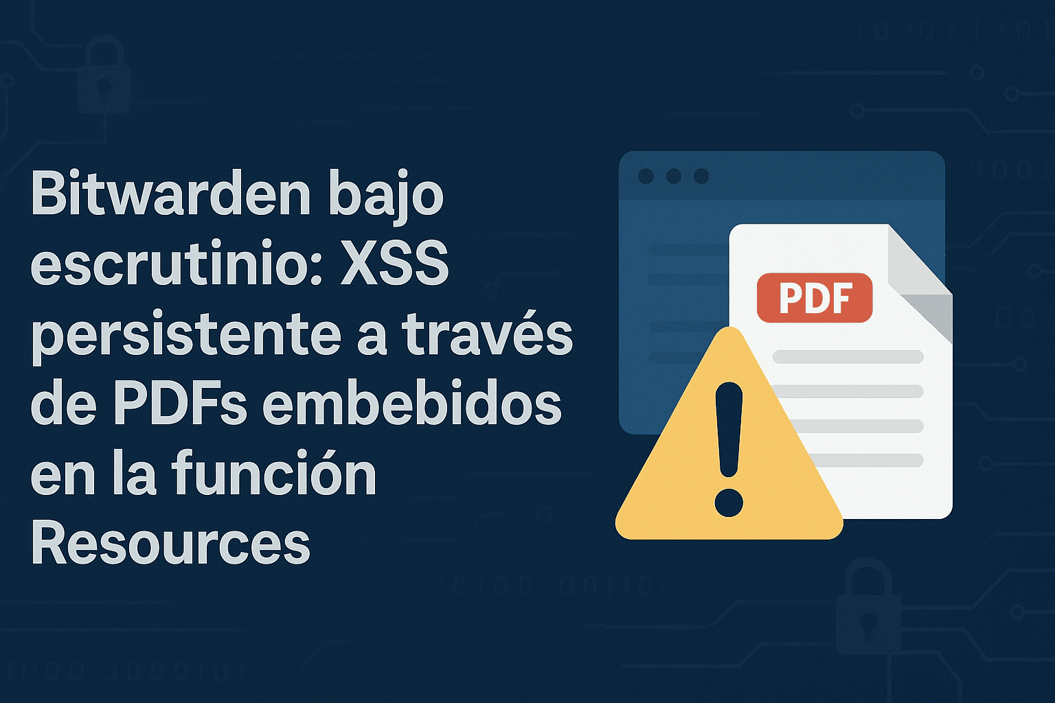 Bitwarden: XSS persistente a través de PDFs embebidos