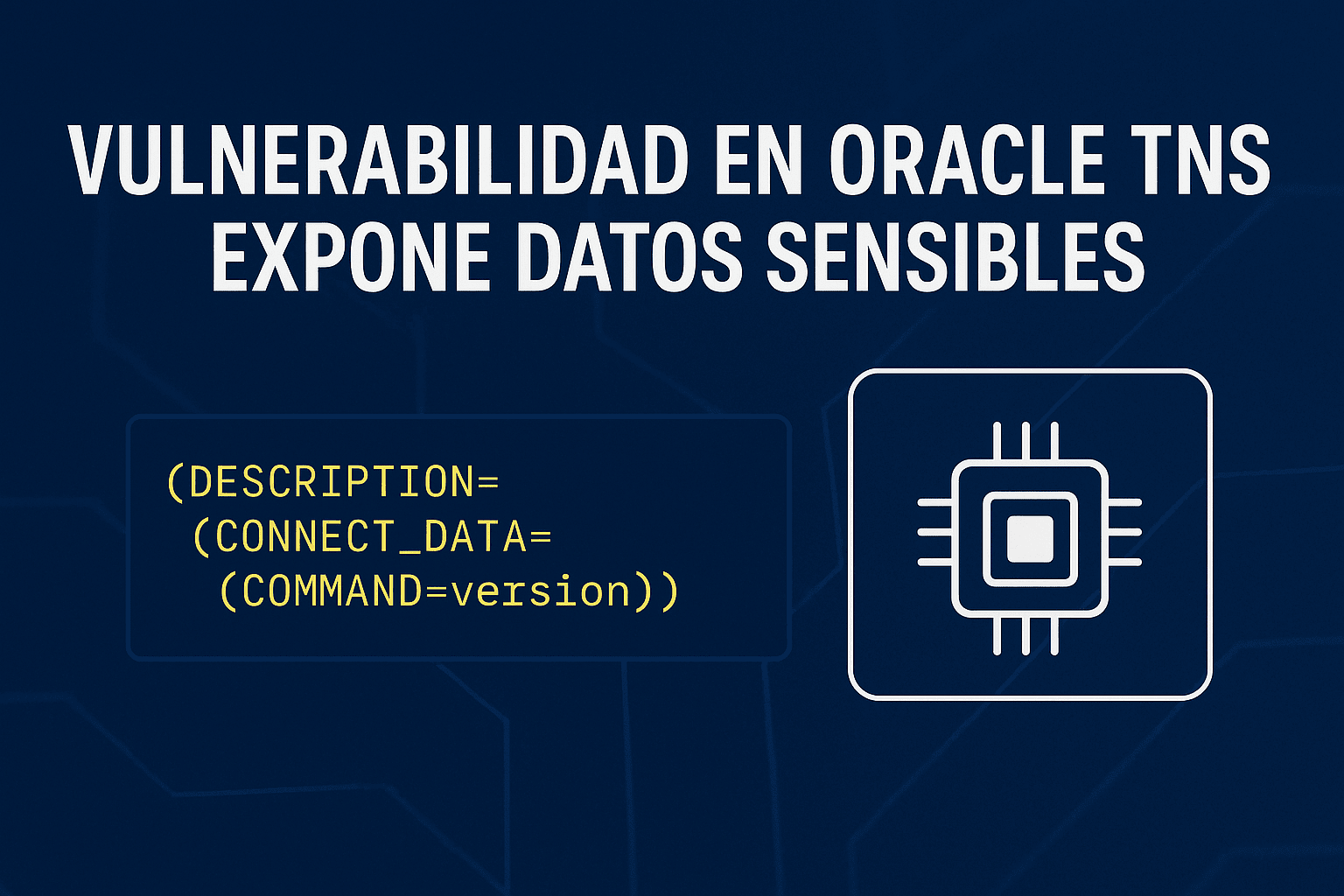 Vulnerabilidad en Oracle TNS expone datos sensibles desde la memoria del sistema - Seguridad ...